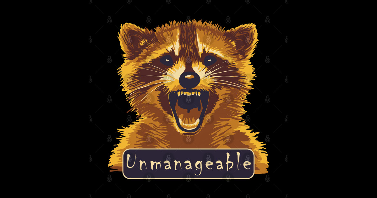 Unmanageable Raccoon - Funny Raccoon - Sticker | TeePublic
