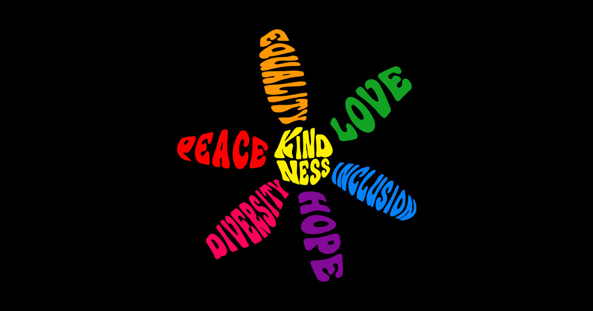 Equality, Love, Inclusion Flower with Peace, Diversity, Hope, Kindness ...