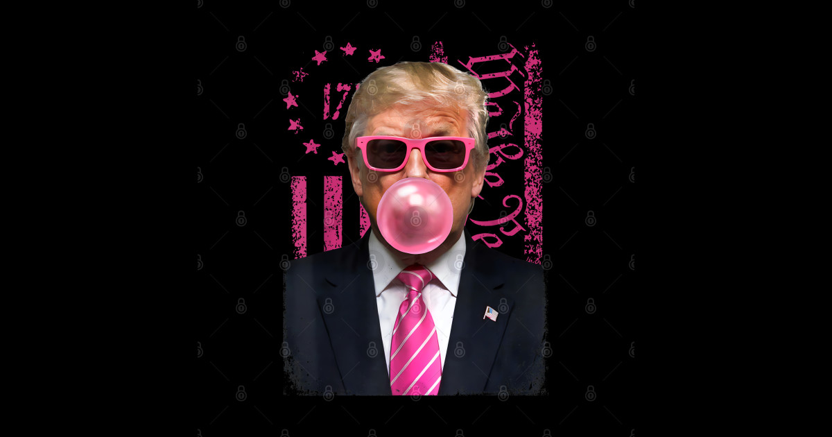 Funny Trump Bubble Gum Pink USA Flag T-Shirt - Trump Bubble Gum Pink ...