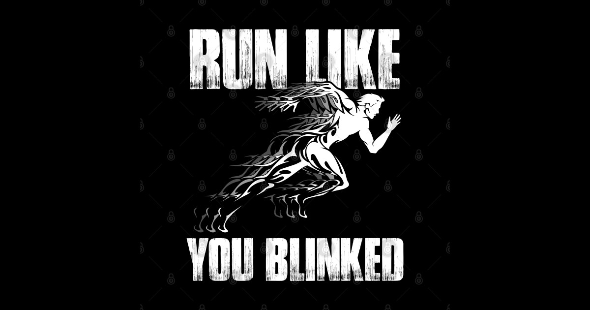 Run Like You Blinked Running - Marathon Running - Sticker | TeePublic