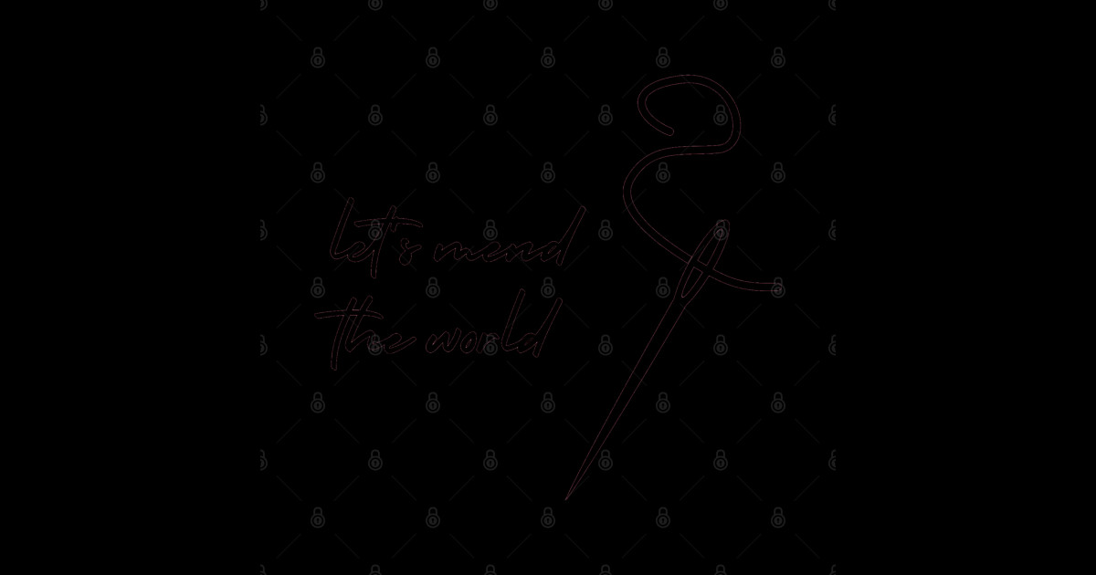 Let's Mend The World - Random - Sticker | TeePublic