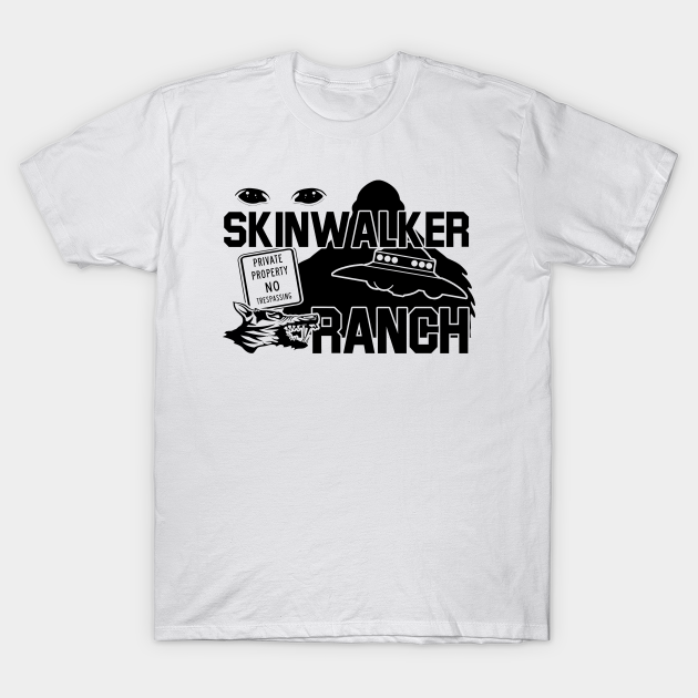 Skinwalker Ranch Wear If You Dare - Paranormal - T-Shirt