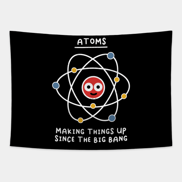 Making Things Up - Atoms - Tapestry | TeePublic