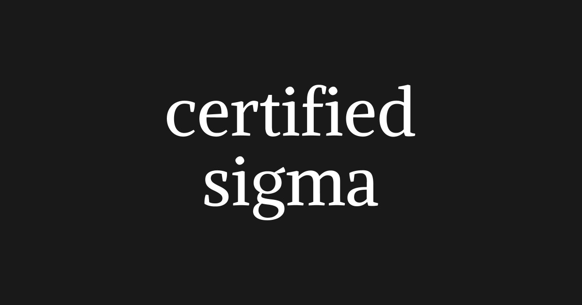 Certified Sigma, funny meme - Sigma male - Sigma Male - T-Shirt | TeePublic