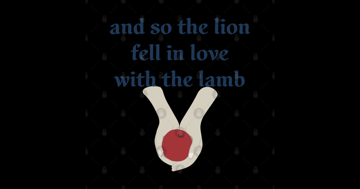 And So the Lion Fell in Love with the Lamb - So - Hat | TeePublic