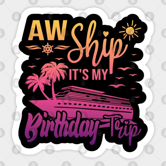 Aw Ship It's My Birthday Trip, Cruise Ship Vacation - Cruise Ship ...