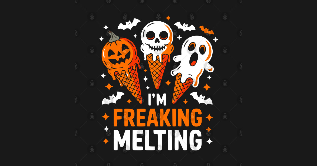 Melting Halloween Ice Cream Cone Design - Freaking Melting - T-Shirt ...