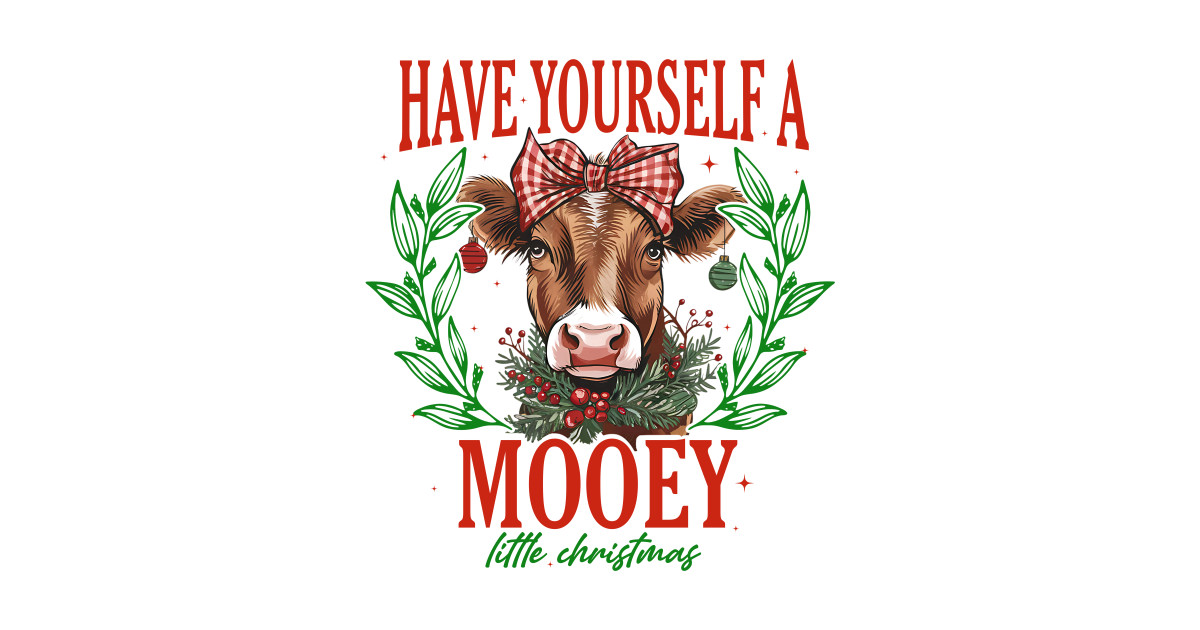 Have Yourself a Mooey Little Christmas - Western Christmas - T-Shirt ...