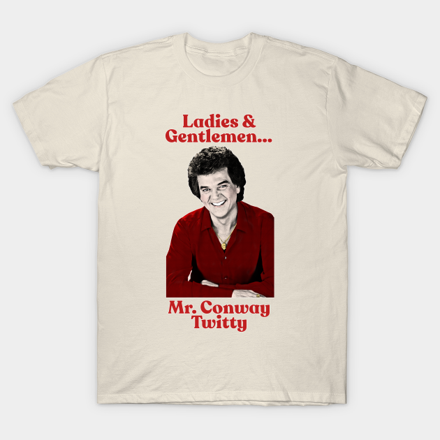 Ladies and Gentlemen ... Mr Conway Twitty - Conway Twitty - T-Shirt ...