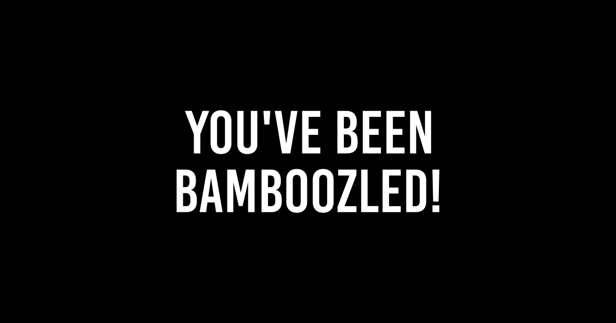 Funny Quotes You've Been Bamboozled Fans Great 90's Show Gifts - Youve ...