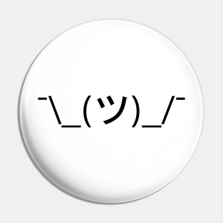 Ascii Shrug Emoji Pins and Buttons for Sale | TeePublic