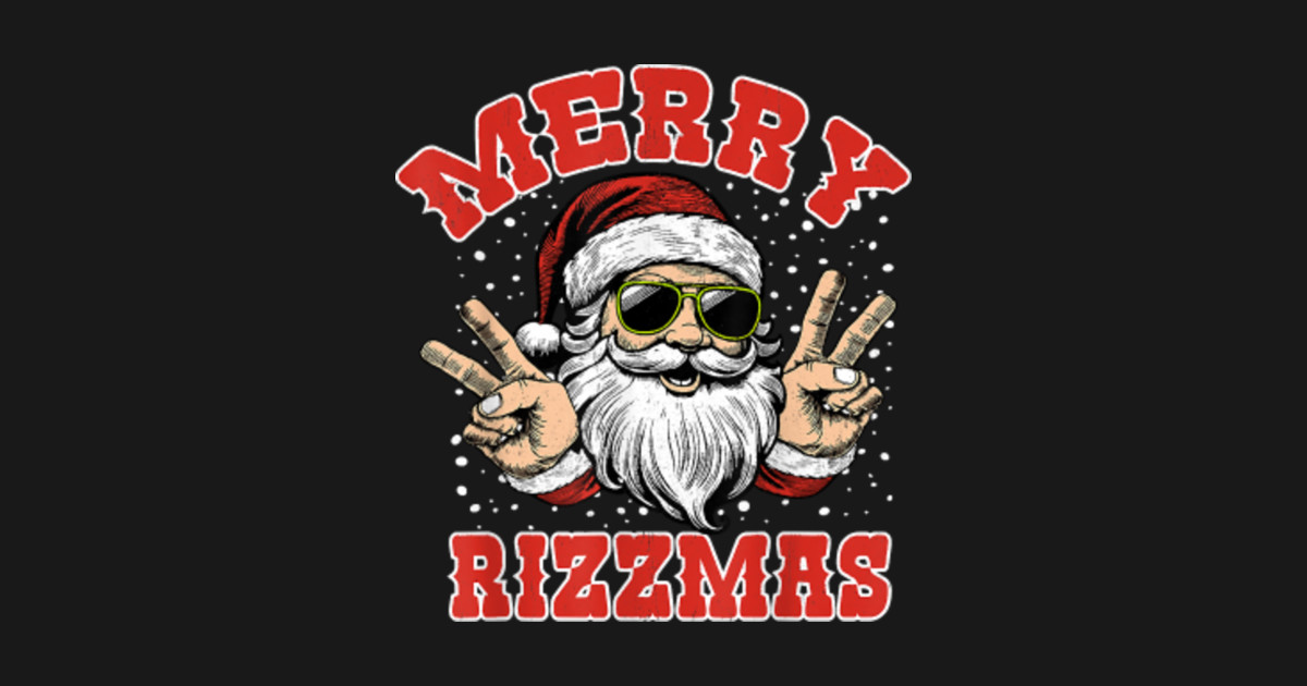 Merry Rizzmas Rizz Christmas Santa Claus - Rizzmas - T-Shirt | TeePublic