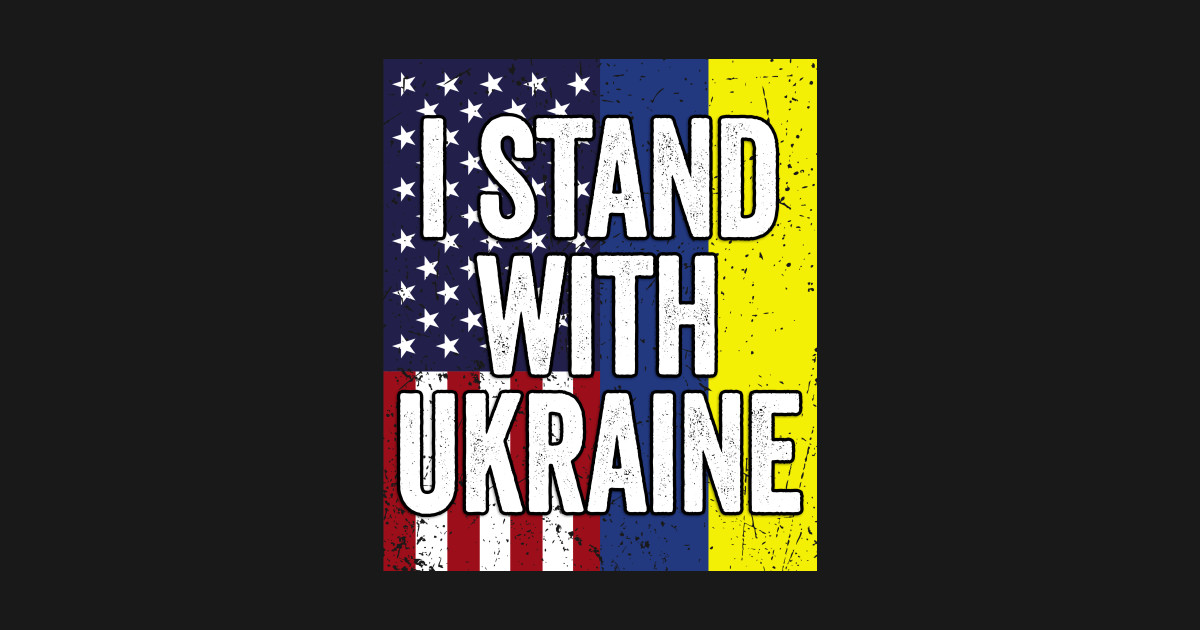 I Stand With Ukraine American Ukraine Flag - I Stand With Ukraine - T ...