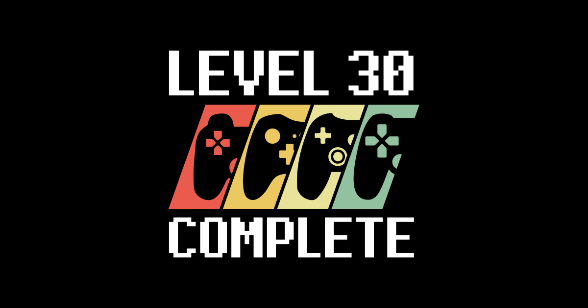 Level 30 Complete 40th Birthday Gamer - Level 30 Complete - Pin | TeePublic