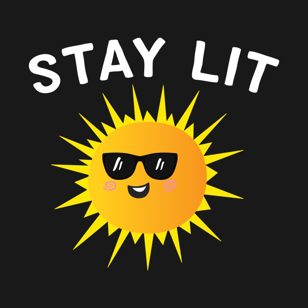 Stay Lit - Sun - T-Shirt | TeePublic