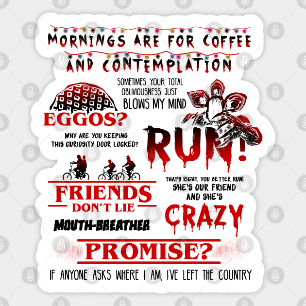 Stranger Things Best Quotes - Stranger Things Netflix - Sticker | TeePublic