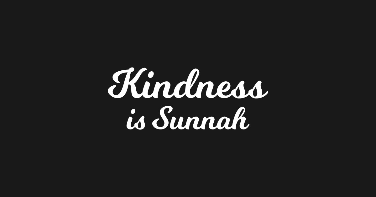Islamic Quote Typography Kindness is Sunnah - Islamic - T-Shirt | TeePublic