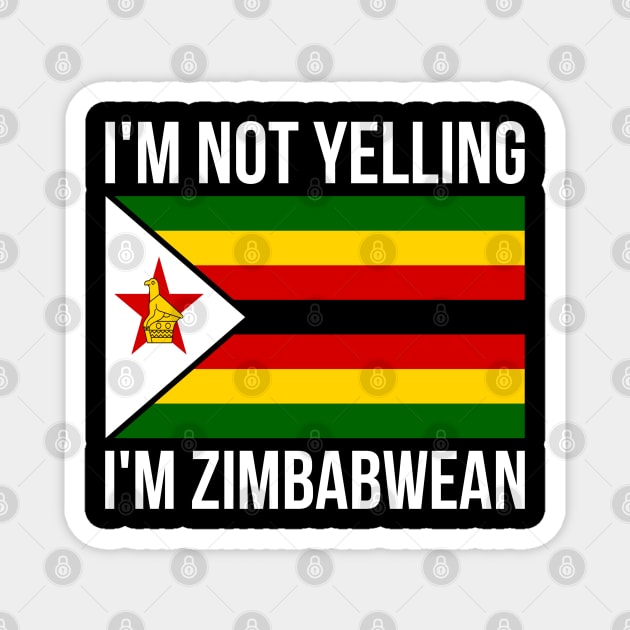 I'm Not Yelling I'm Zimbabwean Funny Zimbabwean Pride - Zimbabwean ...