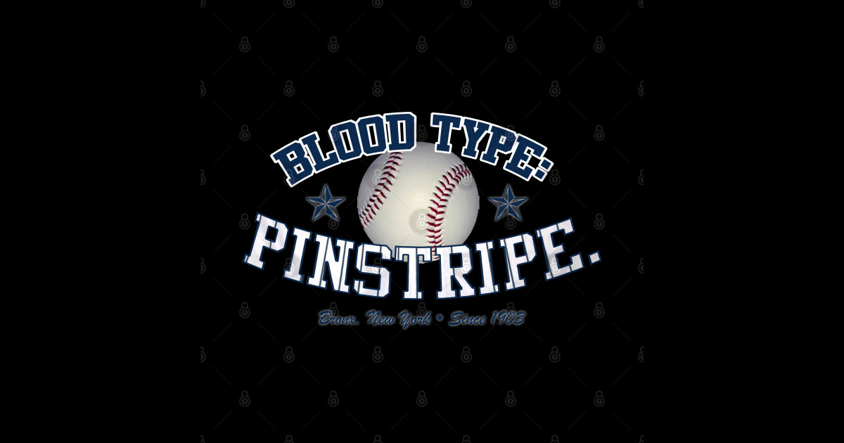 Blood Type: Pinstripe - Yankees - T-Shirt | TeePublic