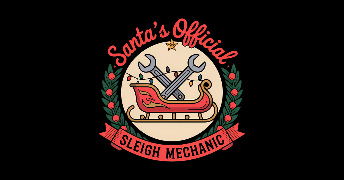 Santa's Sleigh Mechanic Funny Christmas Mechanic - Funny Christmas ...