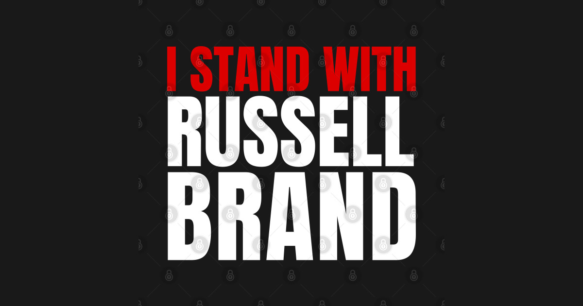 I stand With Russell Brand - Justice For Russell Brand - Russell Brand ...