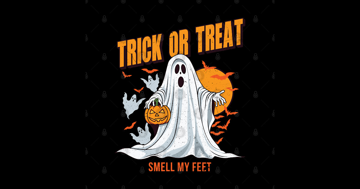 Trick or Treat Smell My Feet Ghost Halloween - Ghost - Sticker | TeePublic