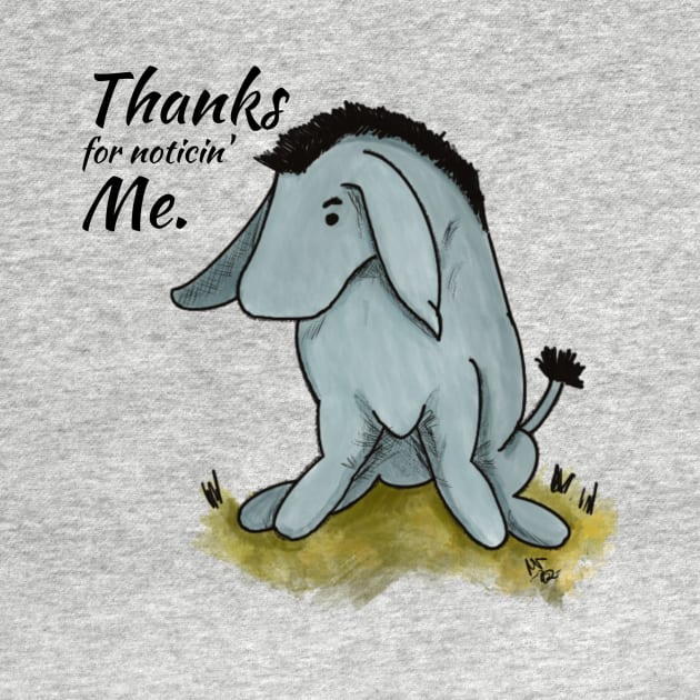 Thanks for noticin' Me - Eeyore - Eeyore - T-Shirt | TeePublic