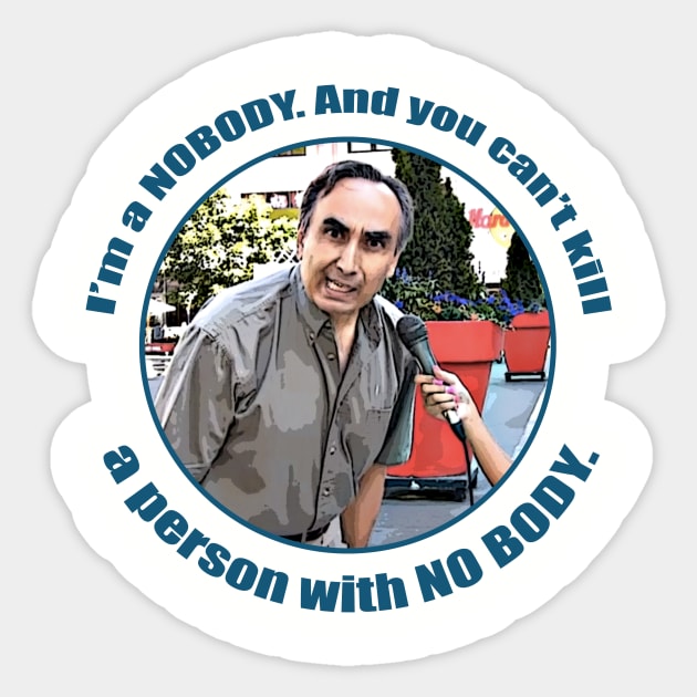 Steve Spiros - I'm a NOBODY - Steve Spiros - Sticker | TeePublic