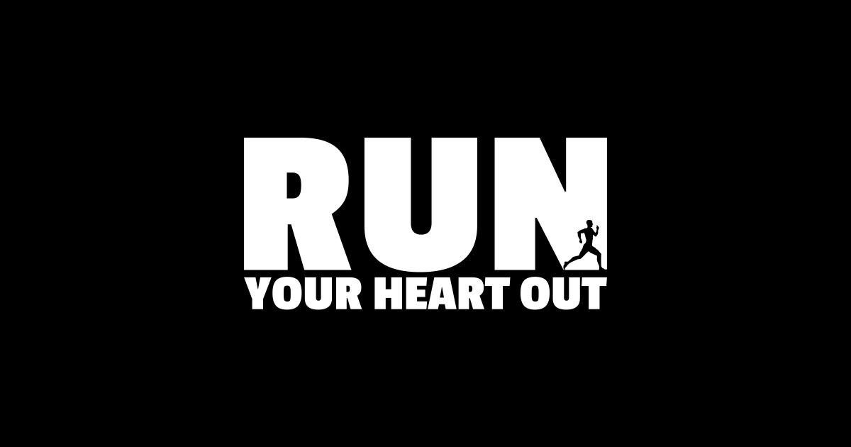 Run Your Heart Out - running - Running - Sticker | TeePublic