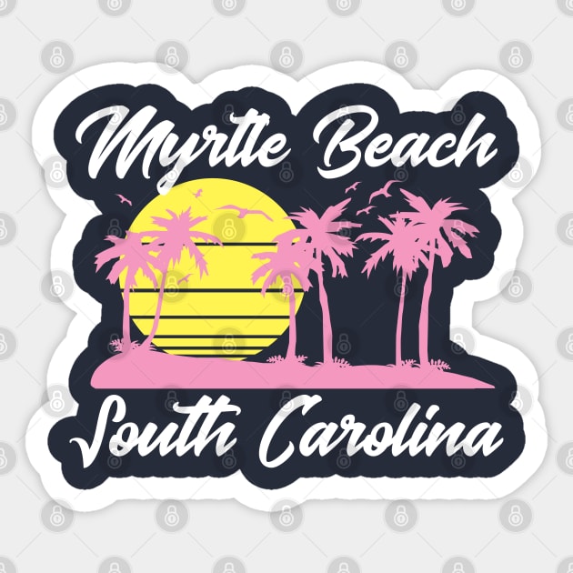 Myrtle Beach South Carolina (White) - Myrtle Beach - Sticker | TeePublic
