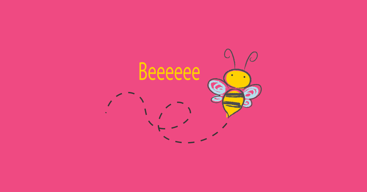 Beeeeee - Bee - T-Shirt | TeePublic