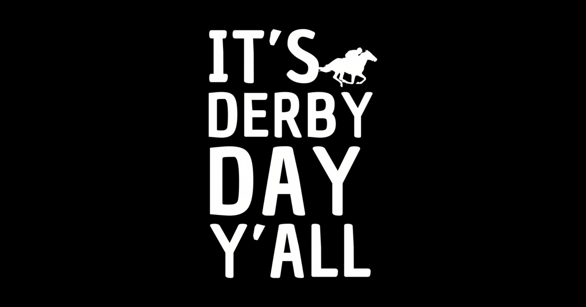 It'S Derby 150 Y'All Derby Day 2024 Horse Race - Derby 150 - Phone Case ...