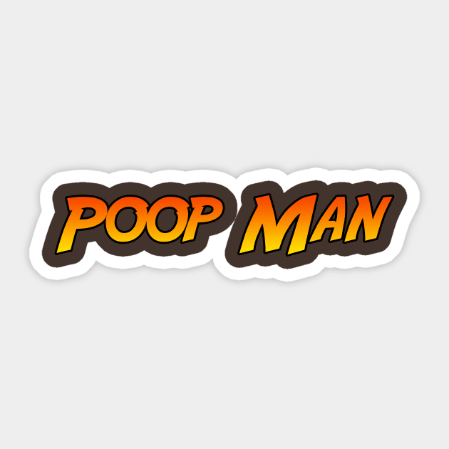 poop man - Funny Slogan - Sticker | TeePublic