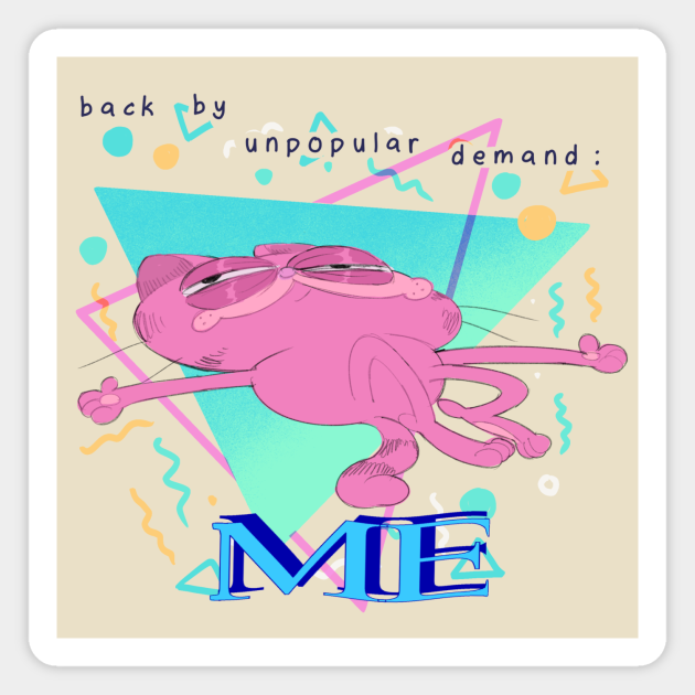 by unpopular demand - Meme - Magnet | TeePublic