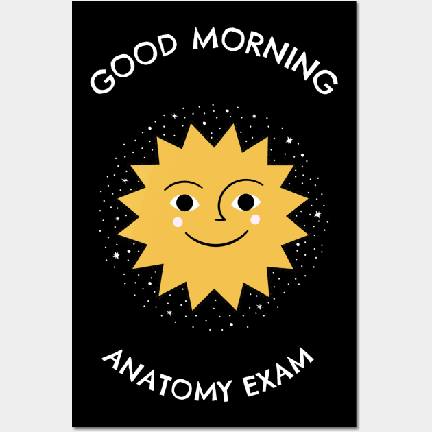 Good Morning Anatomy Exam - Medical Student In Medschool Funny Gift For ...