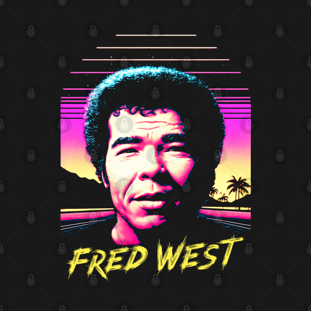 Fred West / 90s Style Aesthetic Design - Fred West - T-Shirt | TeePublic
