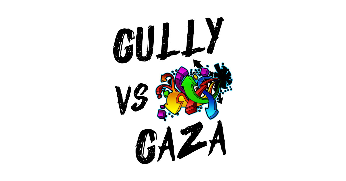 Gully vs Gaza - Rap Lovers Design, Music Fans - Gully Vs Gaza - T-Shirt ...