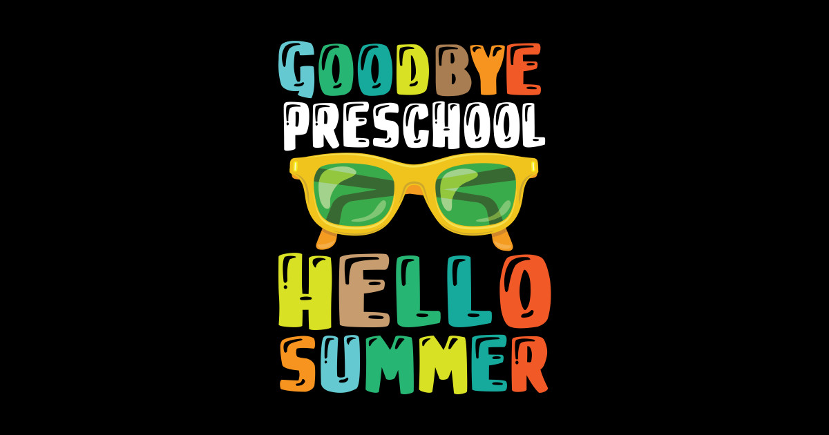 Teacher Student Goodbye Preschool Hello Summer Break Days - Goodbye ...