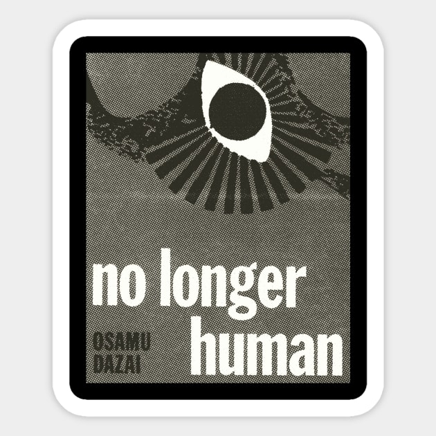 No Longer Human Osamu Dazai - No Longer Human - Sticker | TeePublic