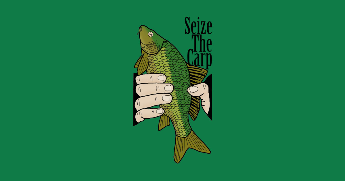 Seize the Carp - Funny - T-Shirt | TeePublic