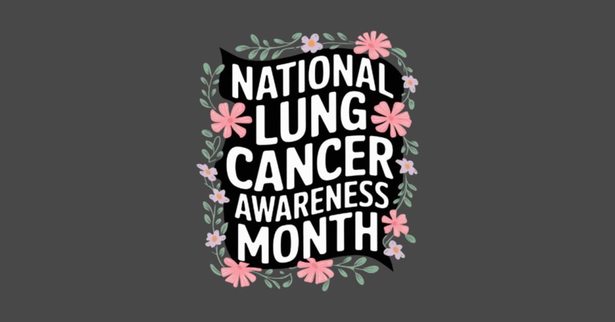 national lung cancer awareness month - National Lung Cancer Awareness ...