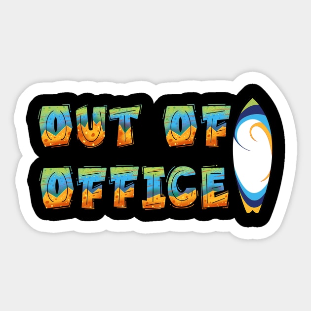 Out of Office - Out Of Office - Sticker | TeePublic