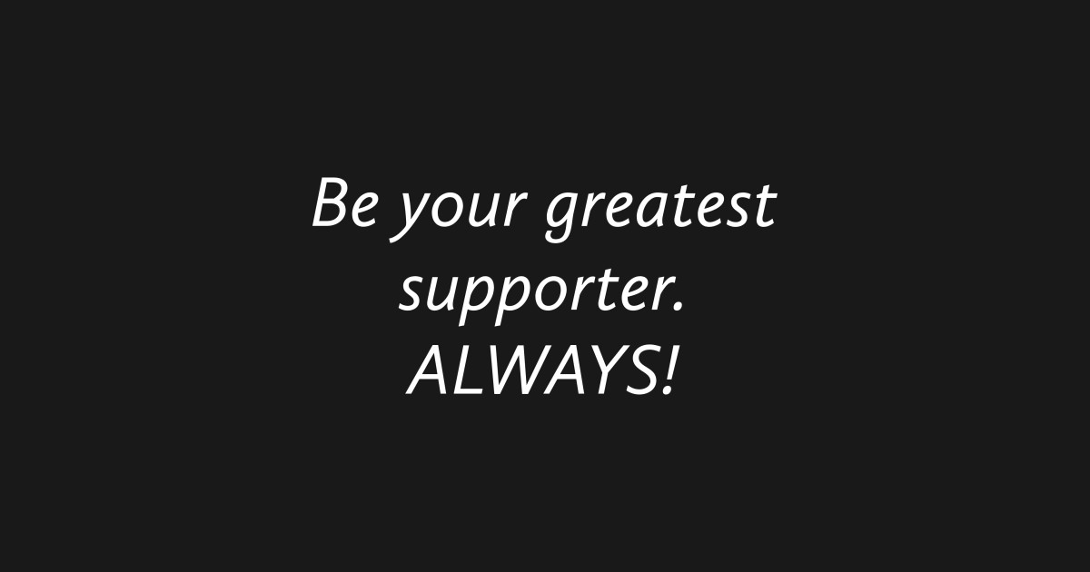 Your greatest supporter/design/ - Supporter - T-Shirt | TeePublic