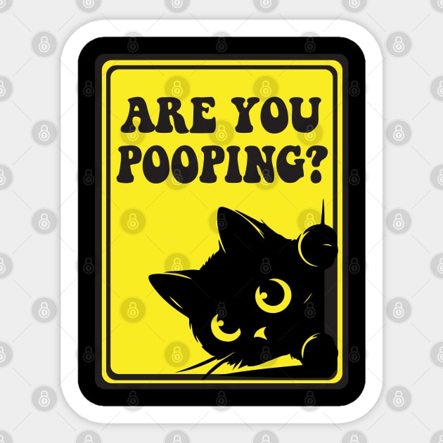 are you pooping - Are You Pooping - Sticker | TeePublic