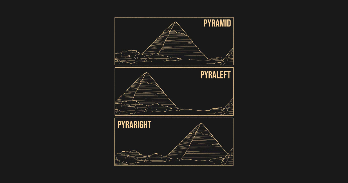 Pyramid Meme Funny Ancient Egypt Pyramids Egyptian Gift - Pyramid - T ...