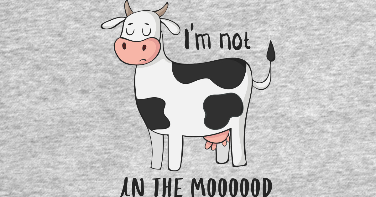 I'm Not In The Mood Funny Cow Moo Design - Cow - Baseball T-Shirt ...