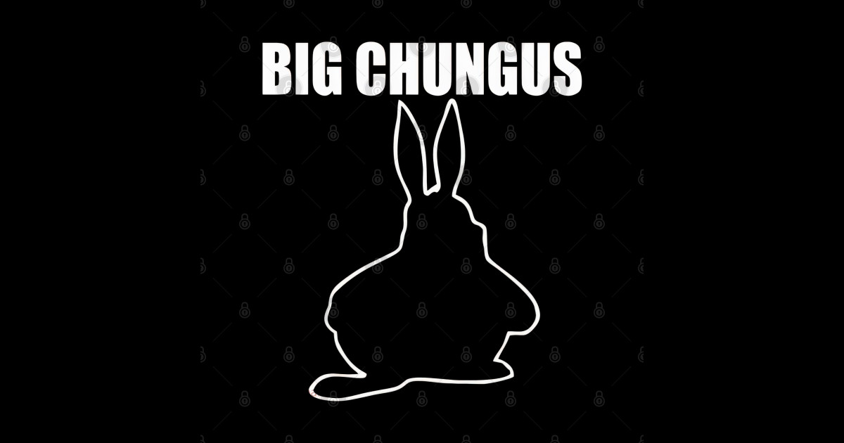 Big Chungus - Big Chungus - Sticker | TeePublic