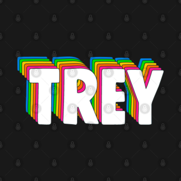 Hello My Name Is Trey Rainbow Name Tag - Trey - T-Shirt sold by Dhruv ...