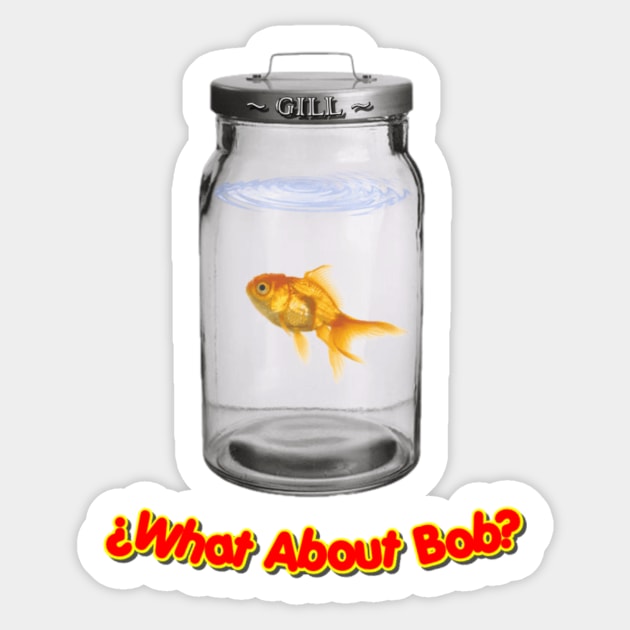 What About Gill? - Gill - Sticker | TeePublic