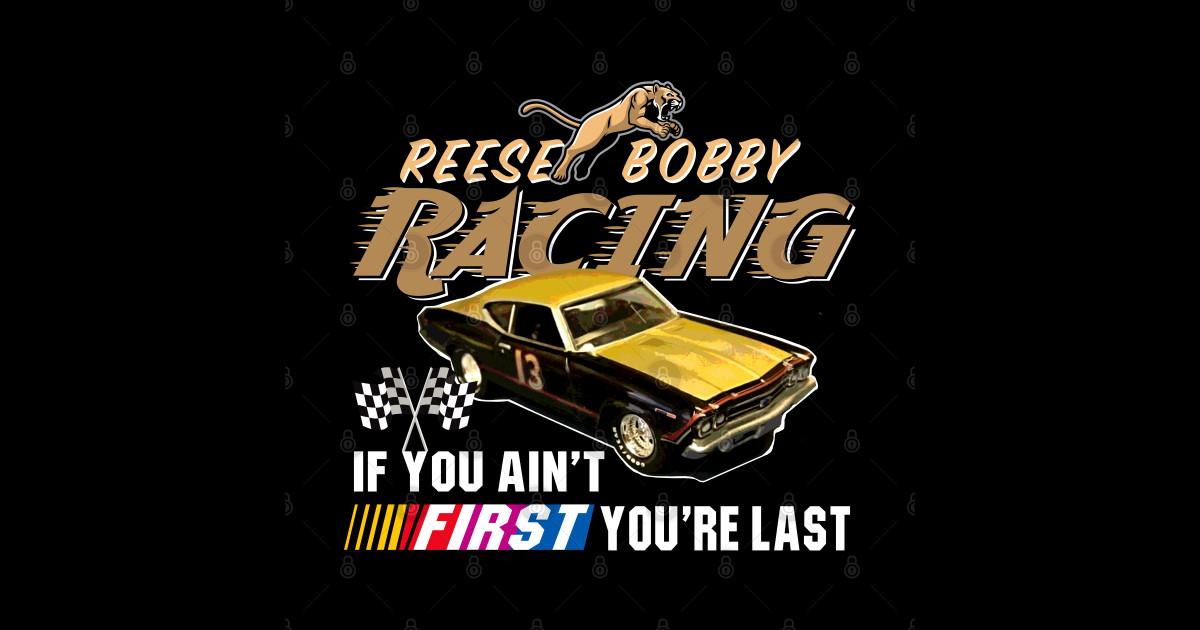 Reese Bobby Racing - Talladega Nights - Sticker | TeePublic